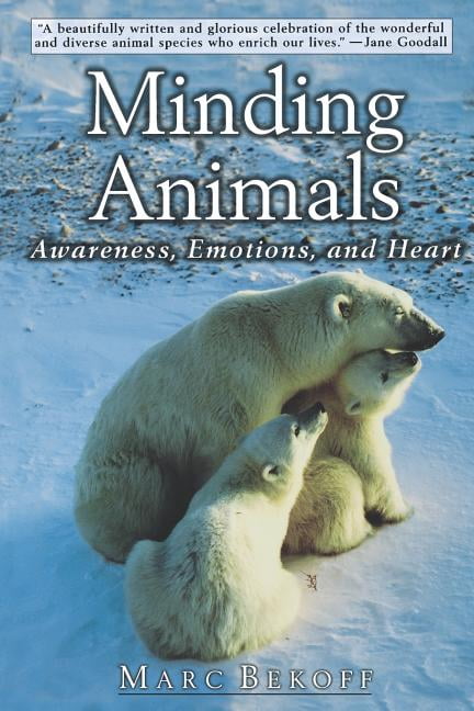 Minding Animals: Awareness, Emotions, and Heart, (Paperback) - Walmart.com