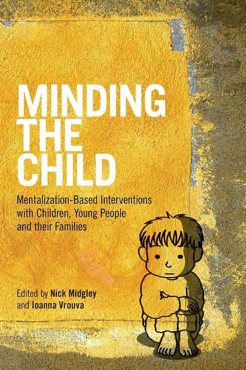 Minding the Child: Mentalization-Based Interventions with Children ...