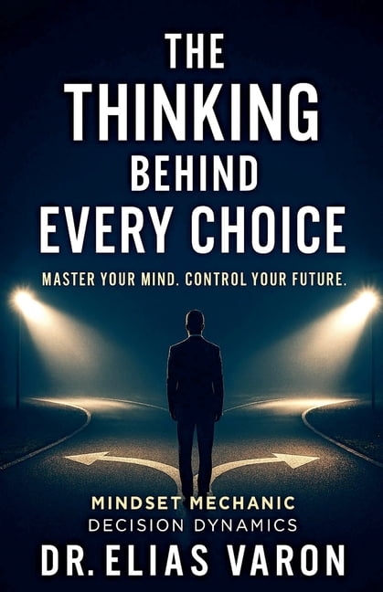 Mindset Mechanics The Thinking Behind Every Choice, Book 13, (Paperback ...