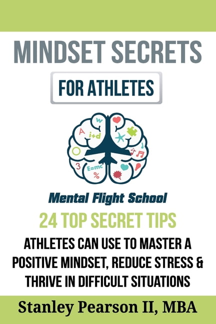 Mindset Secrets for Athletes: 24 Top Secret Tips Athletes Can Use to ...