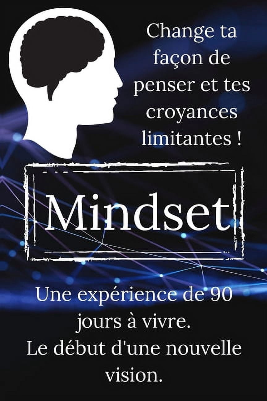Mindset, une expérience de 90 jours à vivre : Livre de développement ...