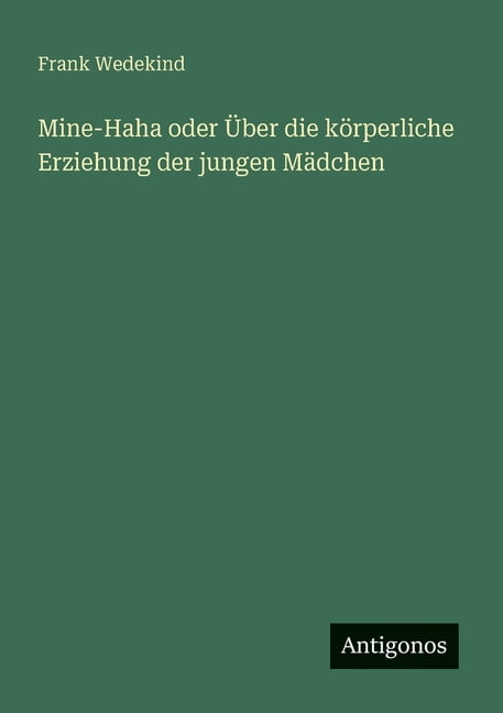 Mine-Haha oder Ã ber die kÃ¶rperliche Erziehung der jungen MÃ¤dchen, (Paperback) - Walmart.com