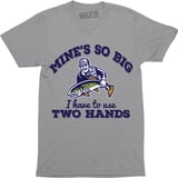 Mine's So Big I Have To Use Two Hands Funny Fishing Men's T-Shirt ...