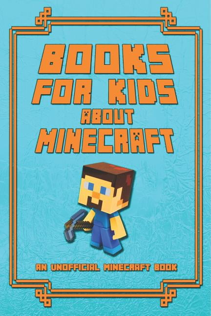 Books for Kids about Minecraft: An Unofficial Minecraft Book ...