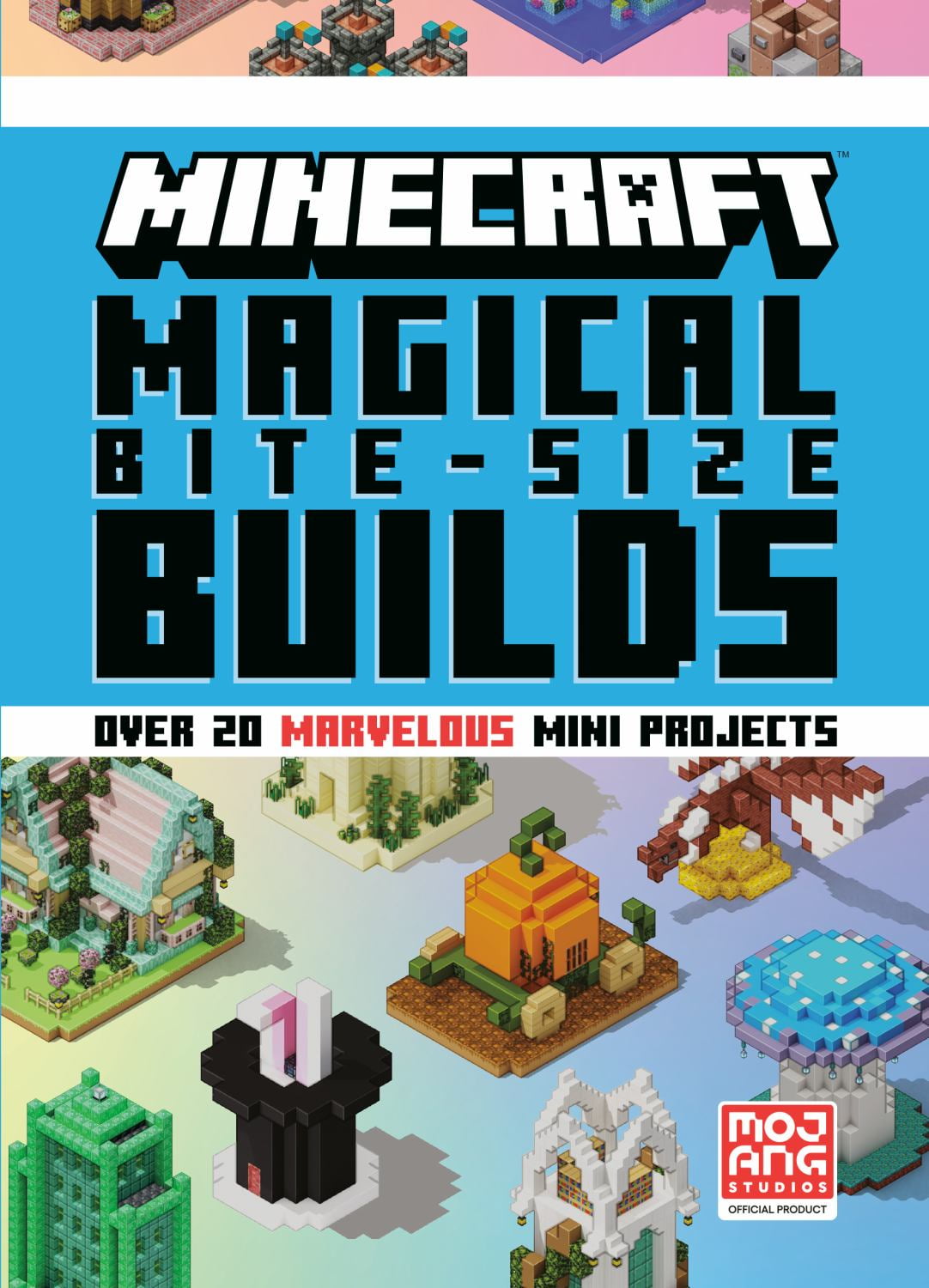 Minecraft: Magical Bite-Size Builds (over 20 Marvellous Mini-Projects ...