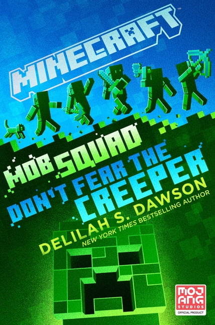 Minecraft Minecraft: Mob Squad: Don't Fear the Creeper: An Official ...
