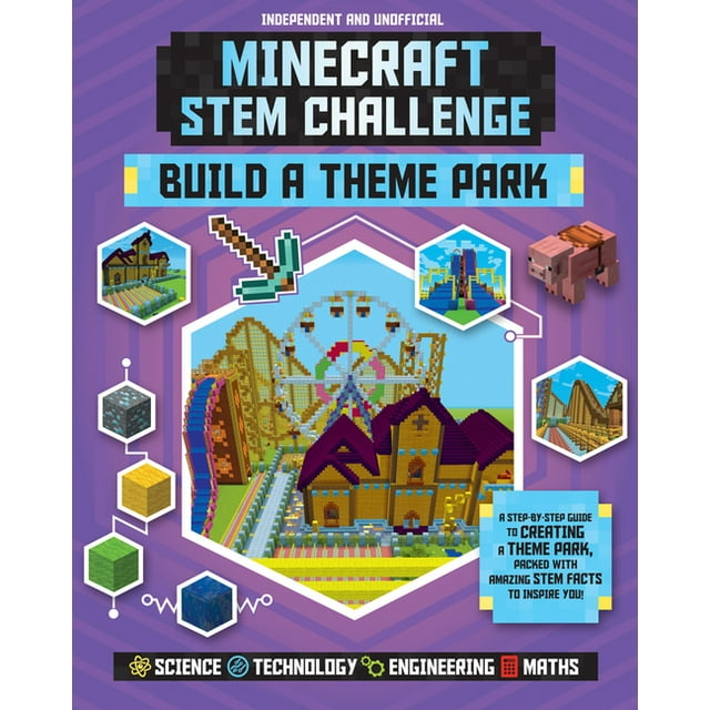 Minecraft STEM Challenge Build a Theme Park: A Step-By-Step Guide to ...