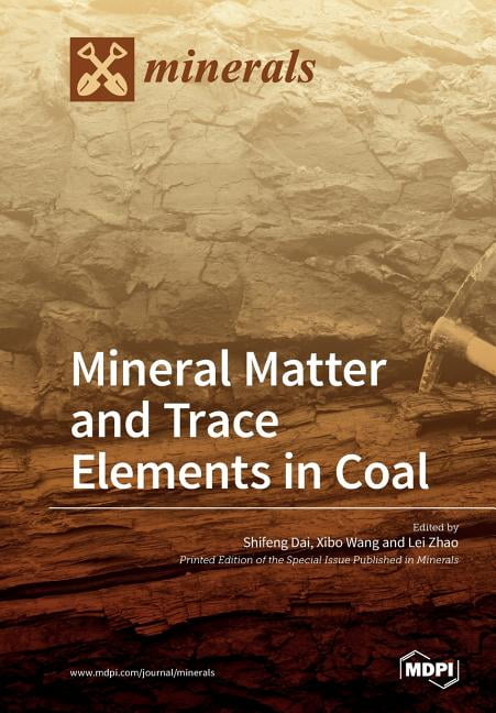 Mineral Matter and Trace Elements in Coal, (Paperback) - Walmart.com