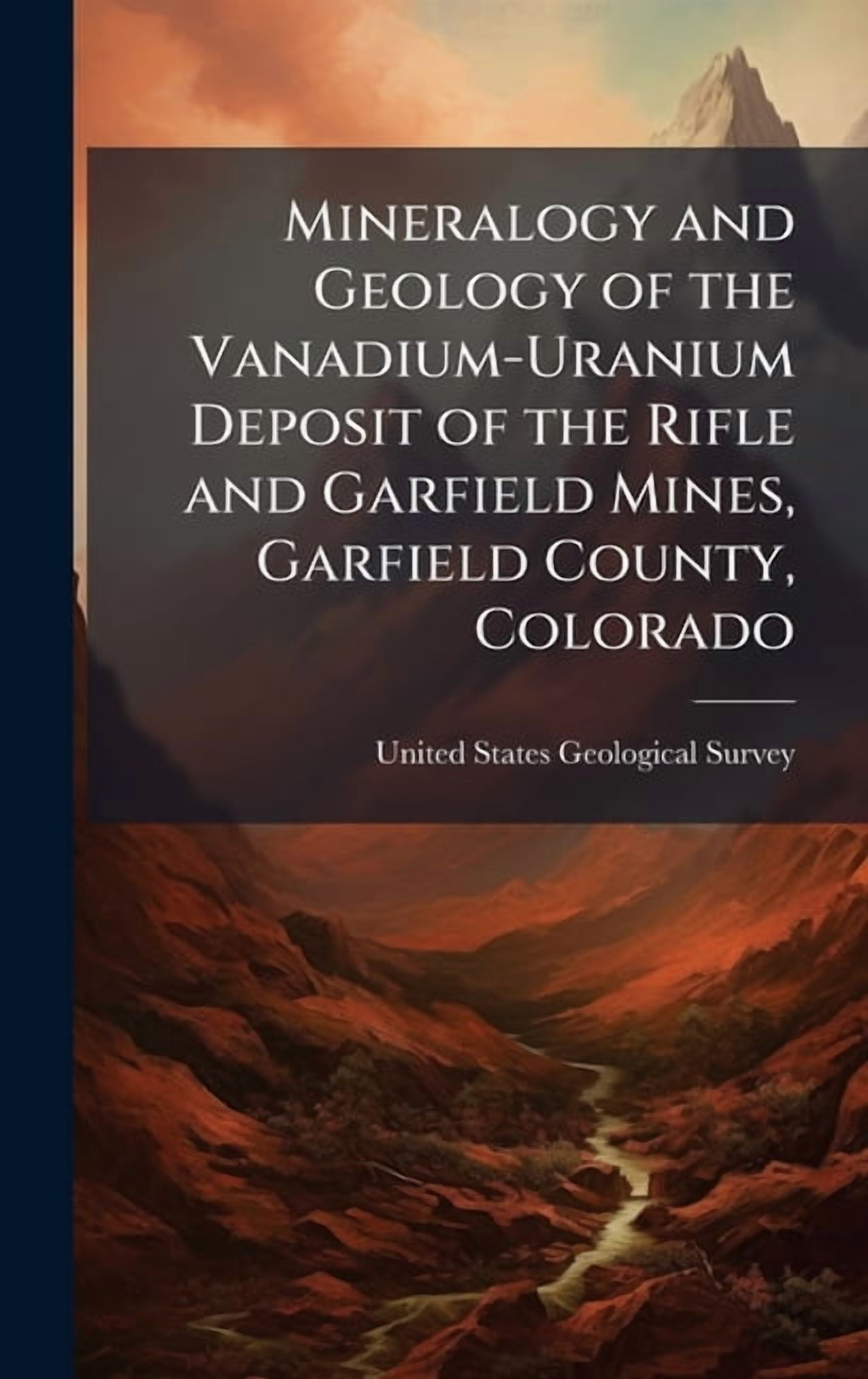 Mineralogy and Geology of the Vanadium-Uranium Deposit of the Rifle and ...