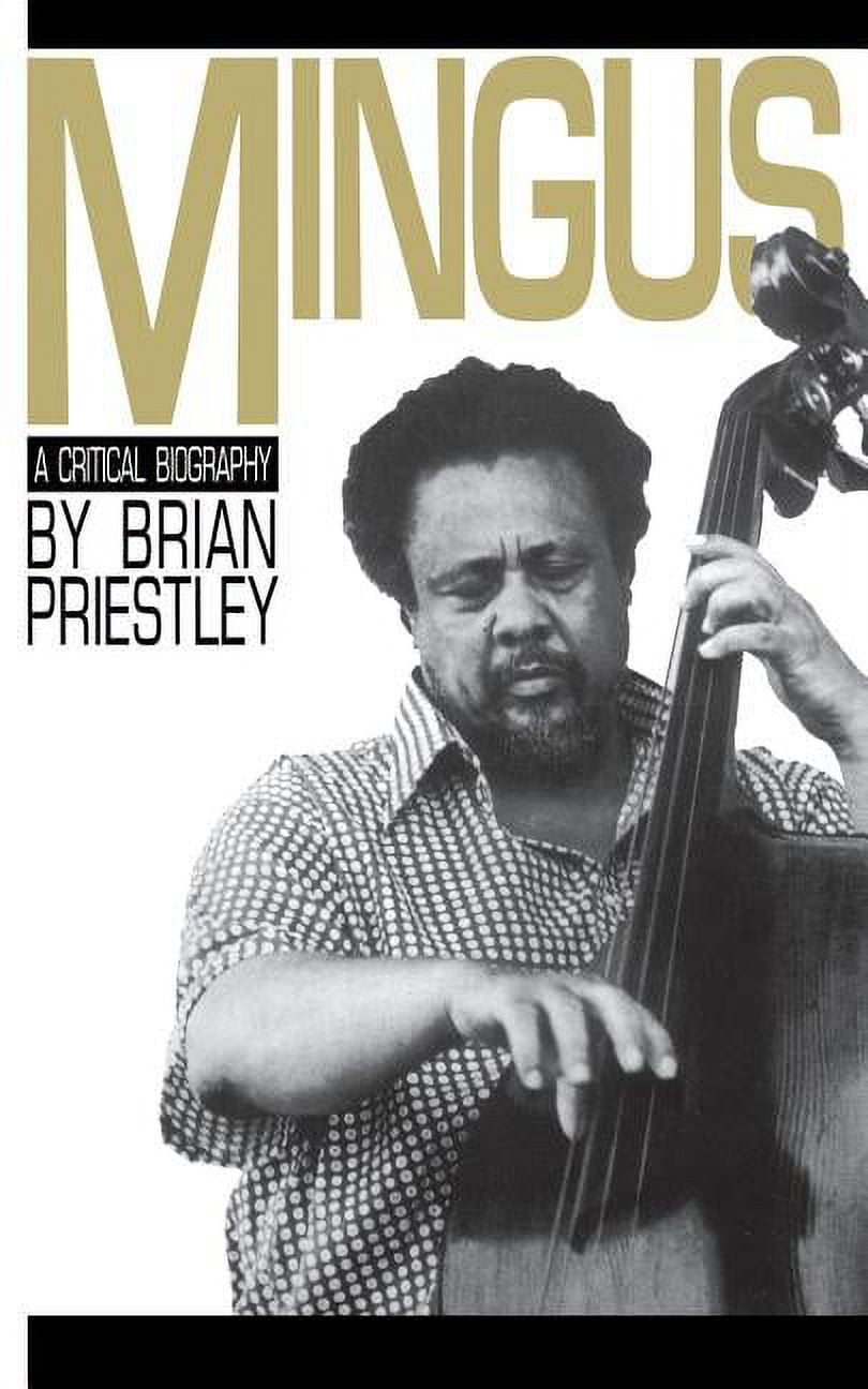 Mingus, a Critical Biography, (Paperback) - Walmart.com