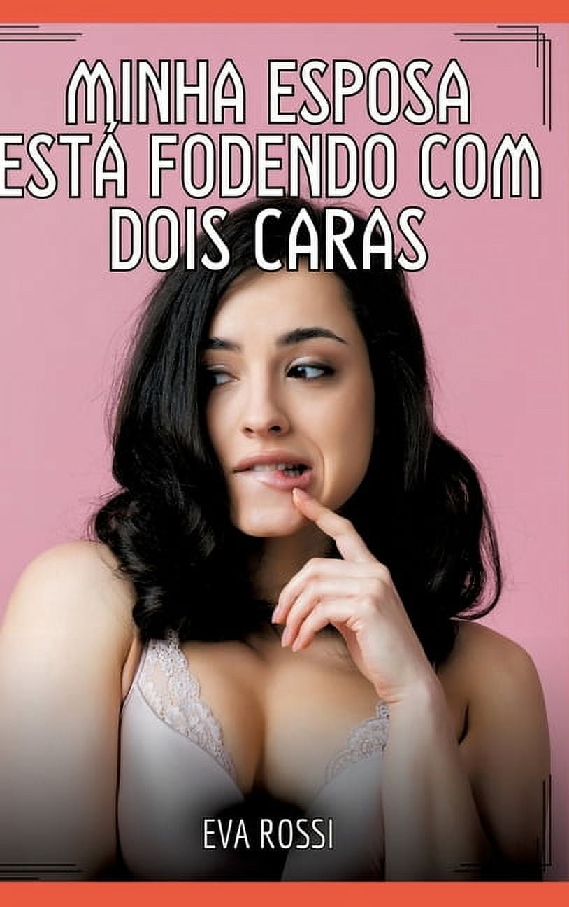 Minha esposa estÃ¡ fodendo com dois caras: Contos de Sexo ExplÃ­cito para Adultos, (Hardcover ...