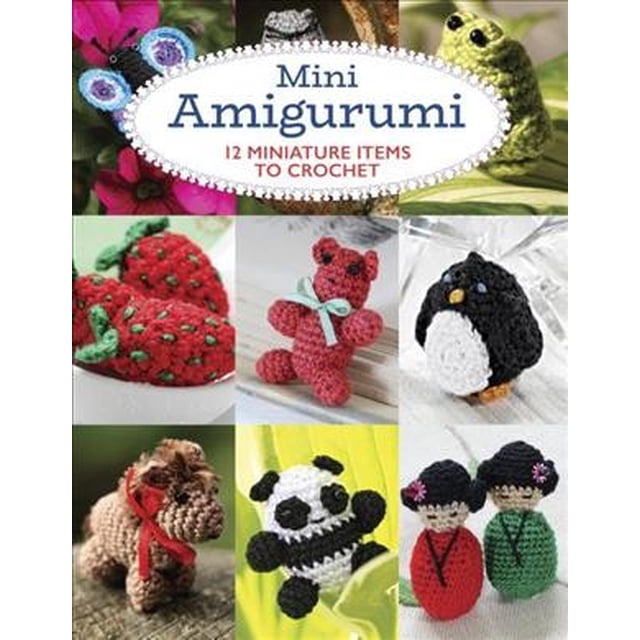 Mini Amigurumi : 12 Miniature Items to Crochet - Walmart.com