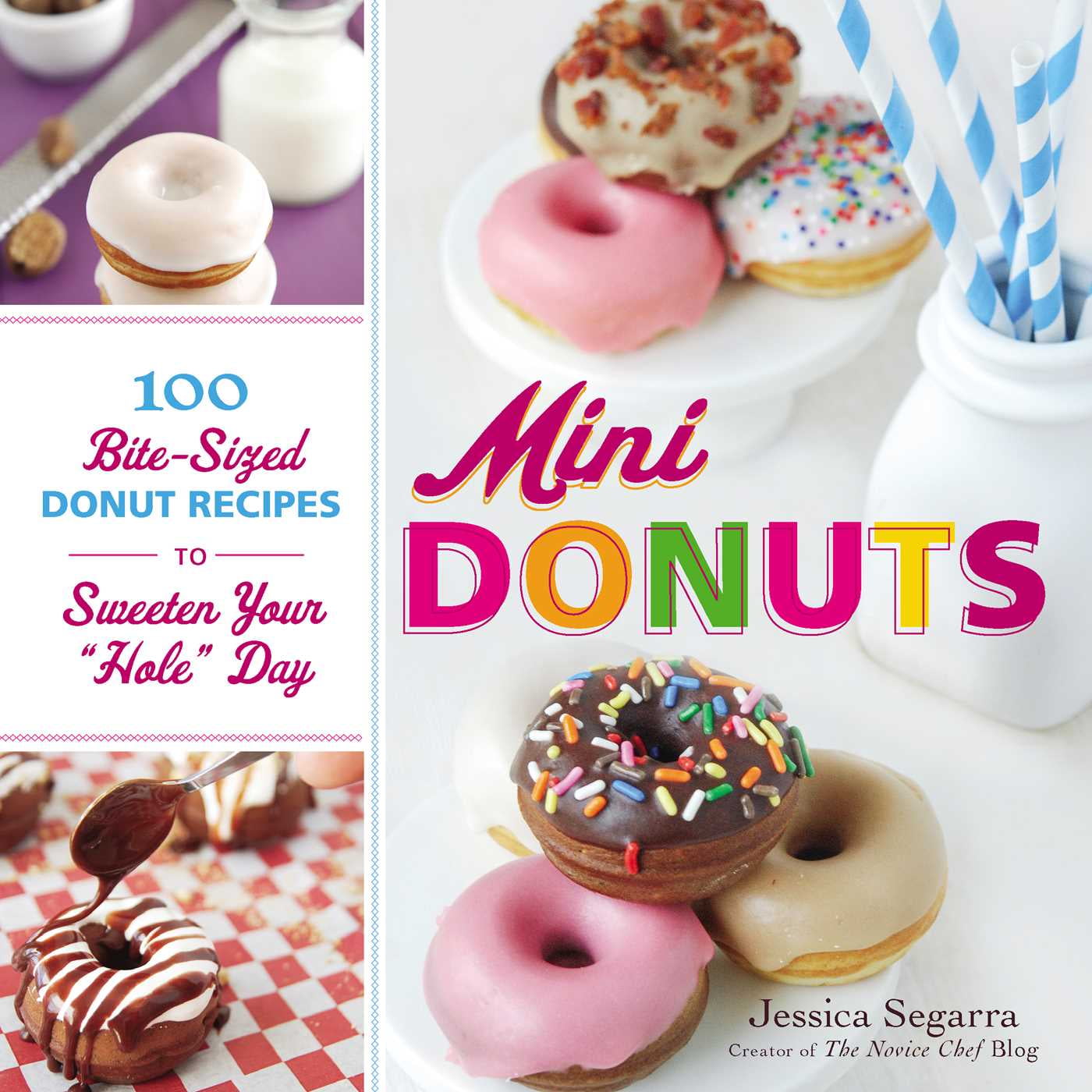 Mini Donuts : 100 Bite-Sized Donut Recipes to Sweeten Your "Hole" Day ...