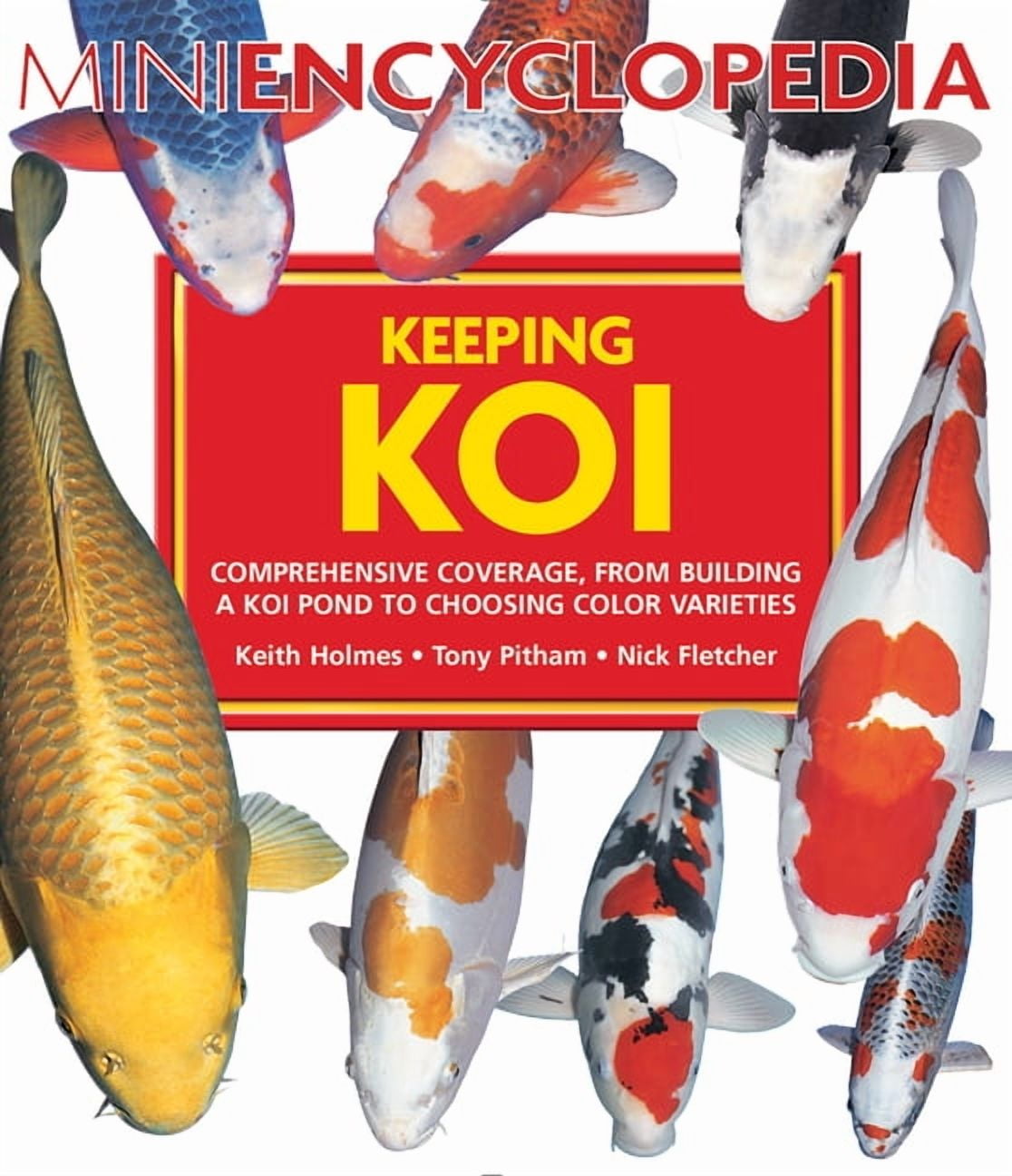 Mini Encyclopedia Keeping Koi: Comprehensive Coverage, from Building a ...