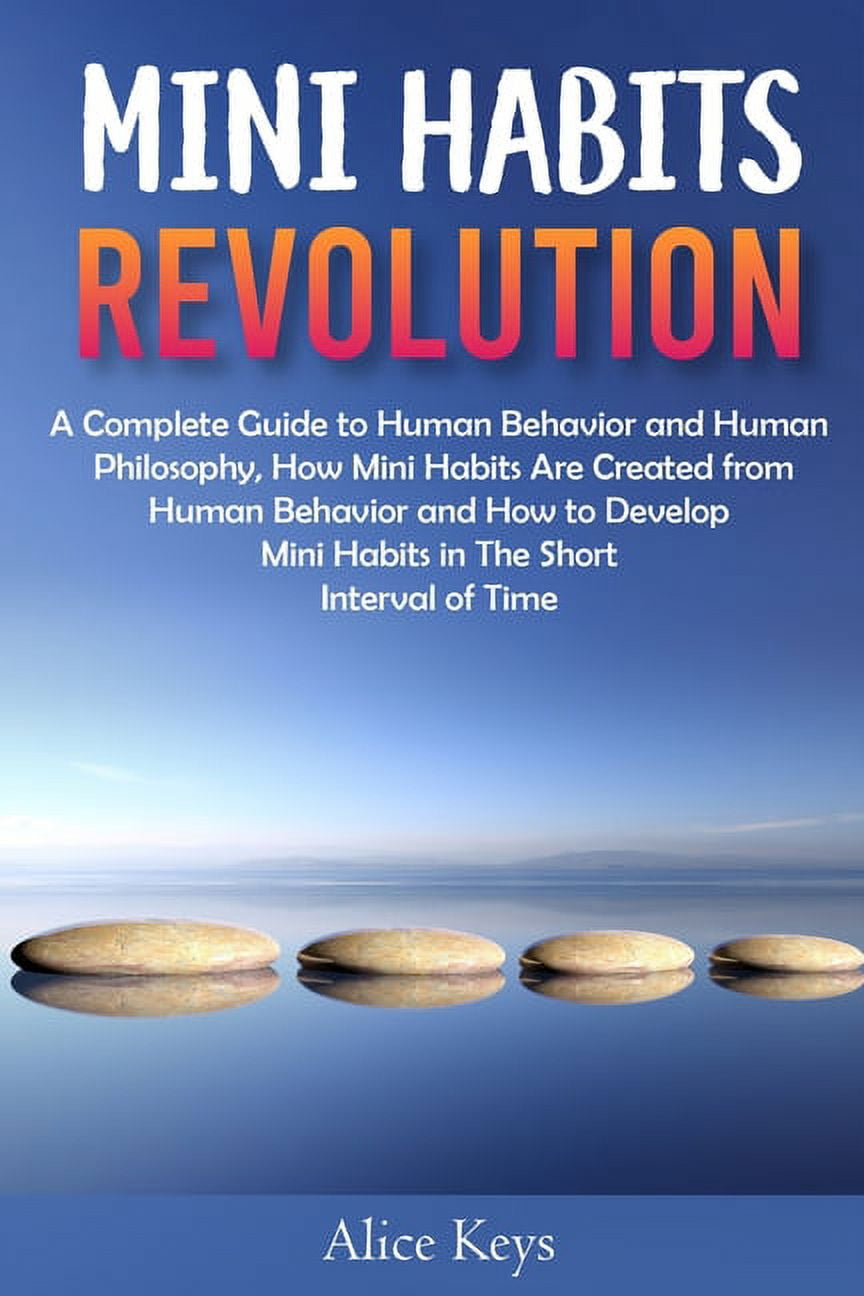 Mini Habits Revolution: A Complete Guide to Human Behavior and Human ...