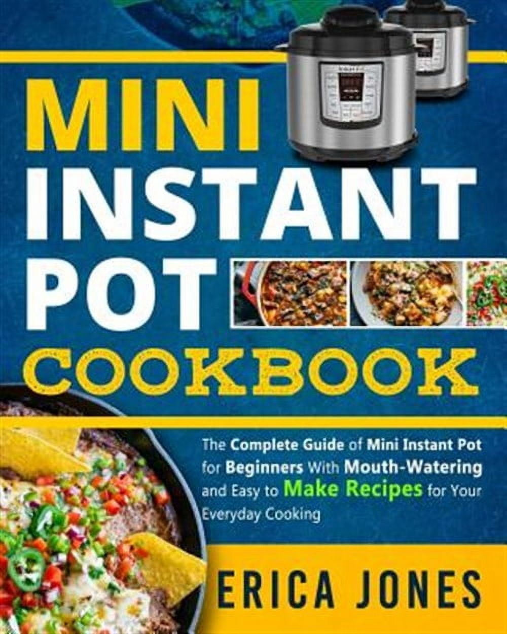 Mini Instant Pot Cookbook: Save Time & Money, Be Healthy & Happy- The ...