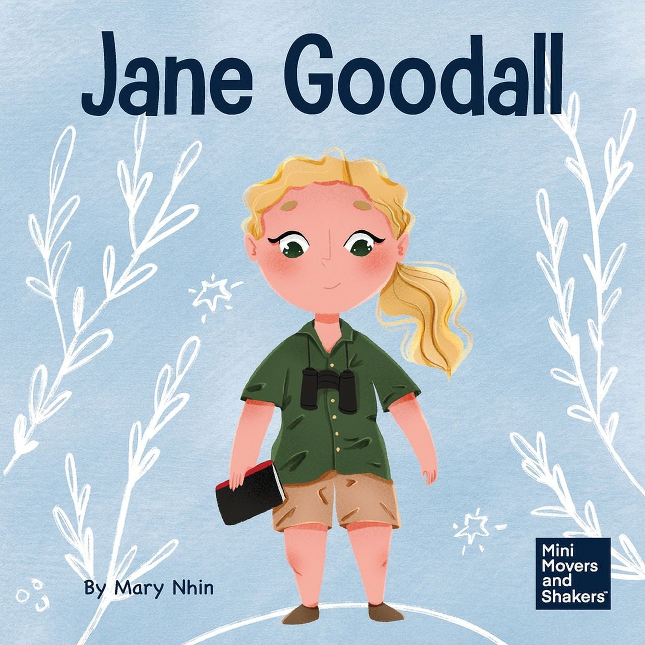 Mini Movers and Shakers: Jane Goodall: A Kid's Book About Conserving ...