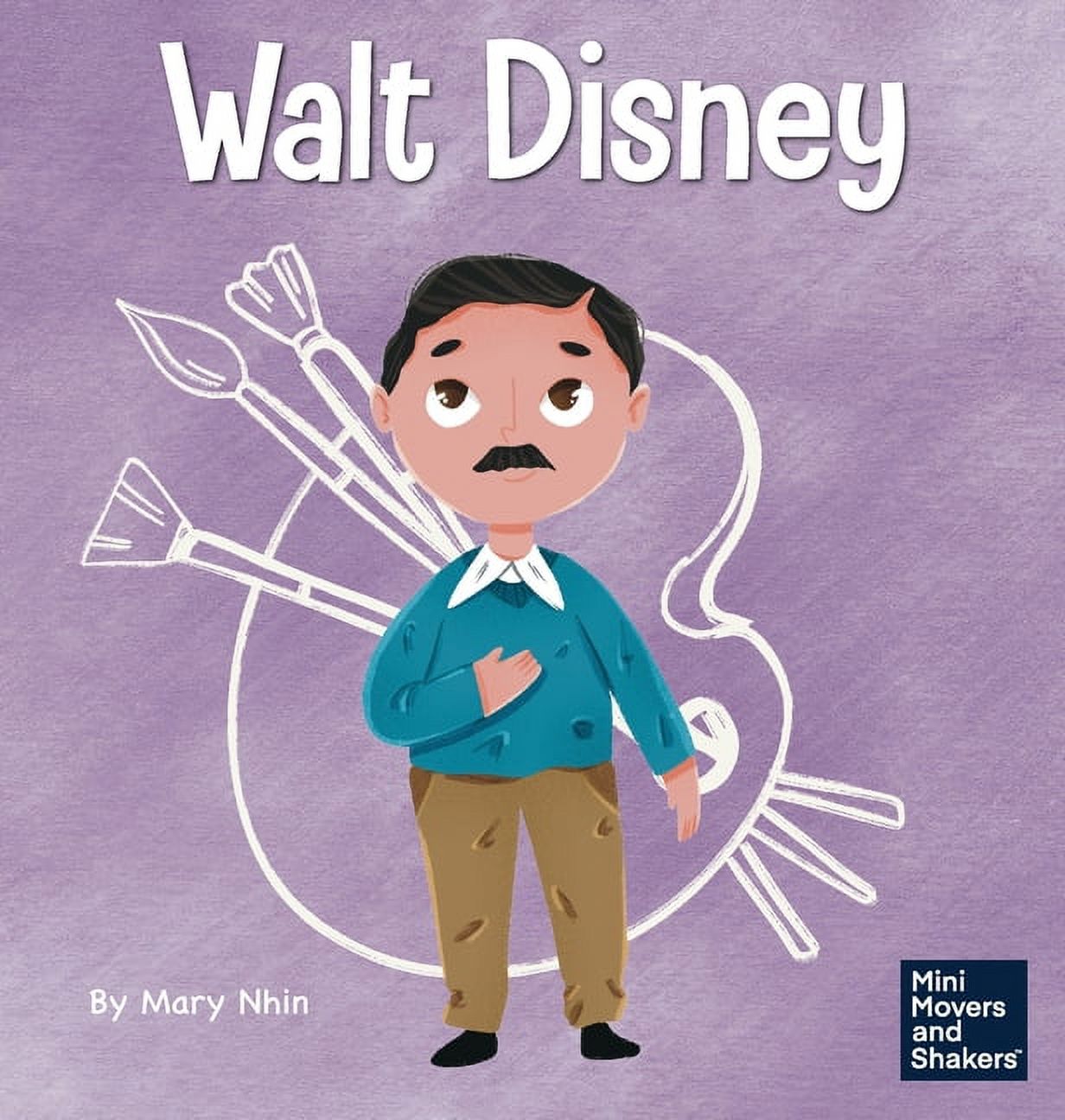 Mini Movers and Shakers Walt Disney: A Kid's Book About Making Your ...
