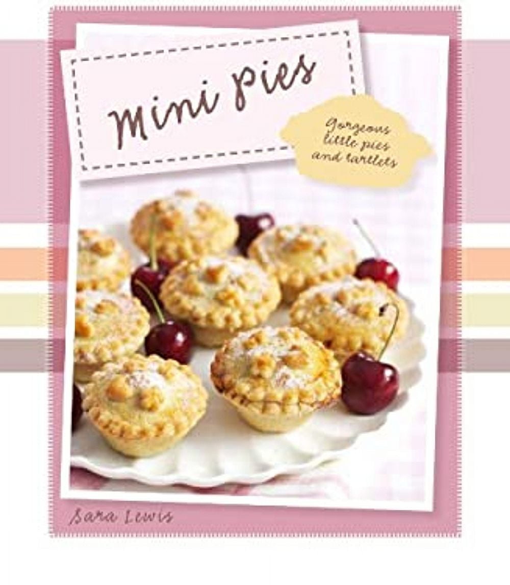 Pre-Owned Mini Pies: Gorgeous Little Pies and Tartlets (Padded) (Love ...