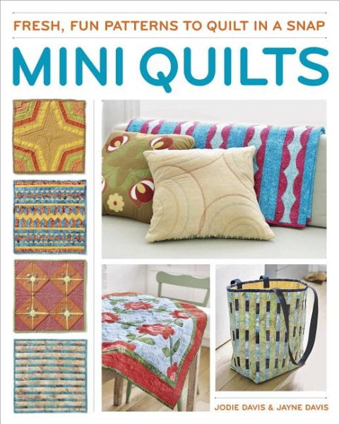 Mini Quilts : Fresh, Fun Patterns to Quilt in a Snap - Walmart.com