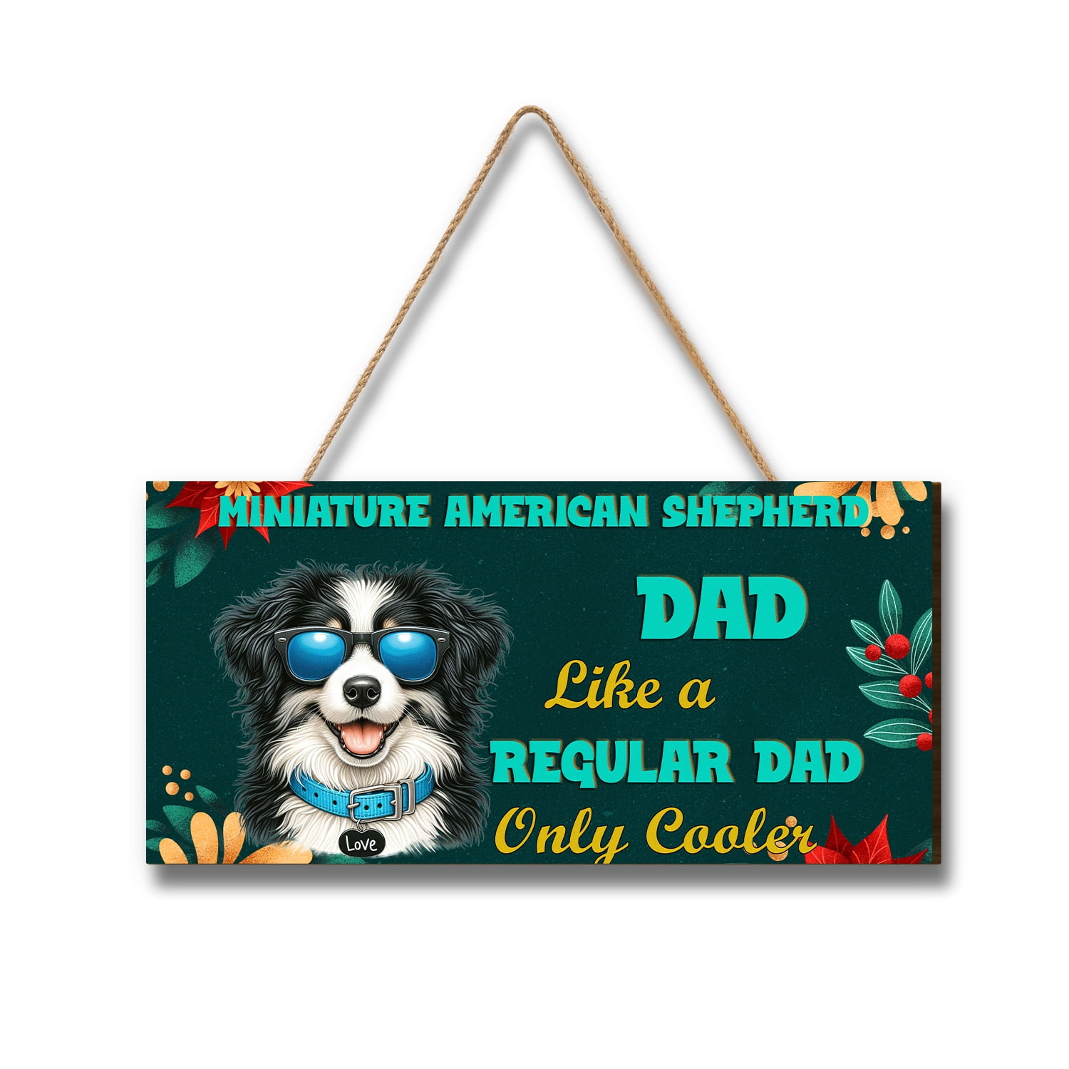 Miniature American Shepherd Dad Like a Regular Dad Only Cooler Happy ...