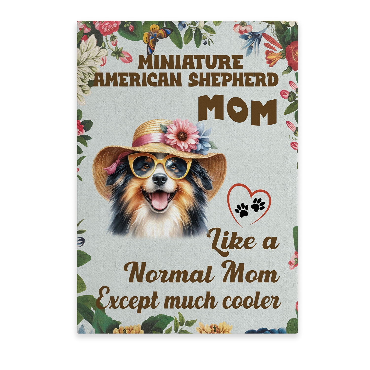 Miniature American Shepherd Mom Like a Normal Mom Except Cooler Happy ...