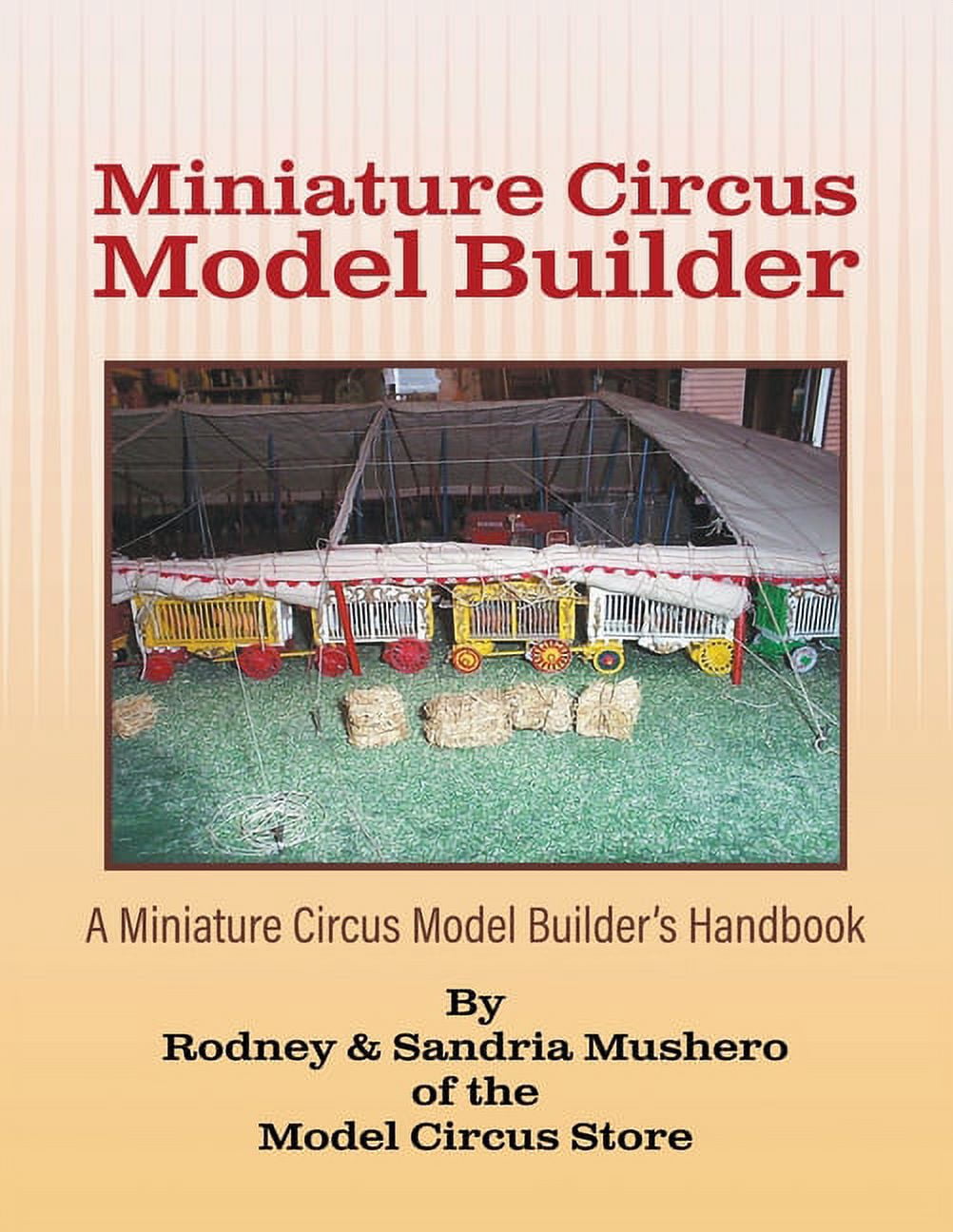 Miniature Circus Model Builder: A Miniature Circus Model Builder's ...