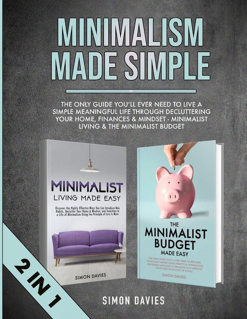 Minimalism Made Simple : The Only Guide You'll Ever Need To Live A ...
