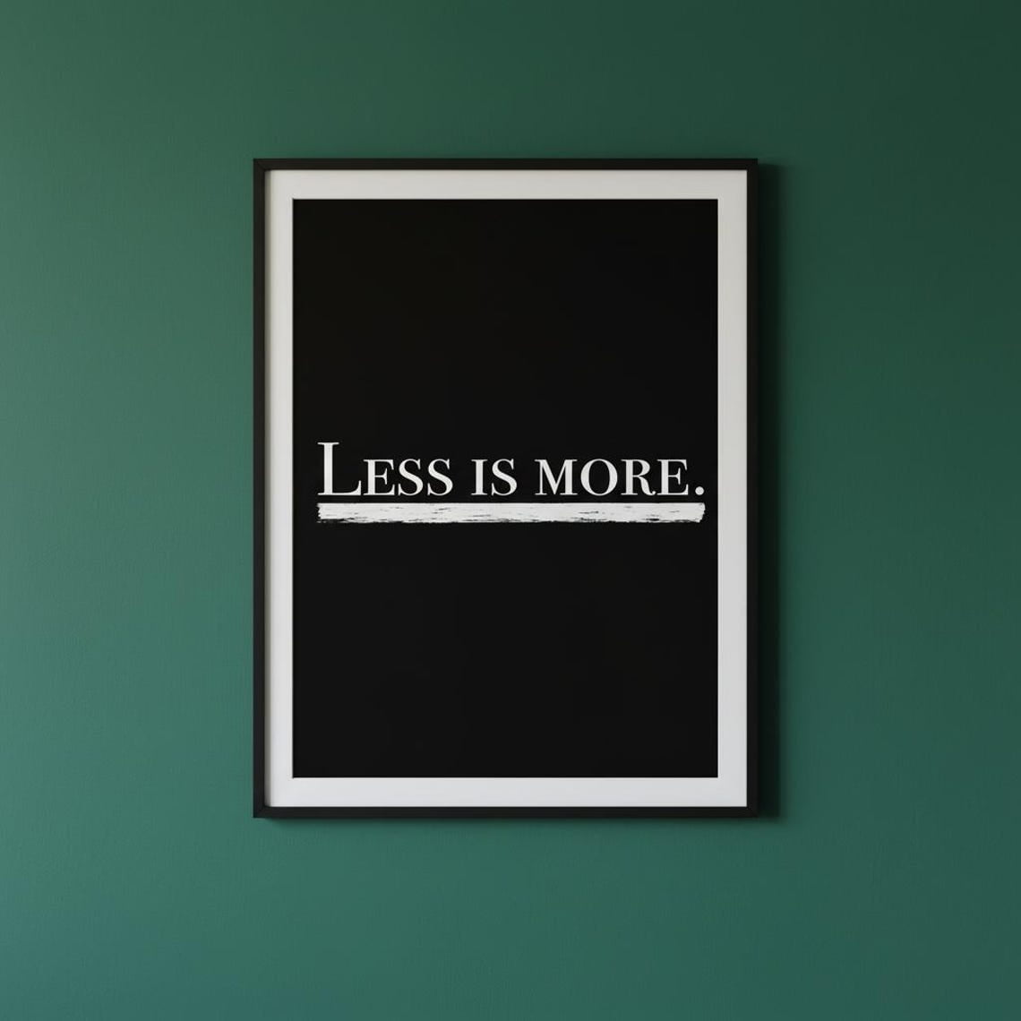 Minimalist 'Less Is More' Quote Print: Black And White Typography ...