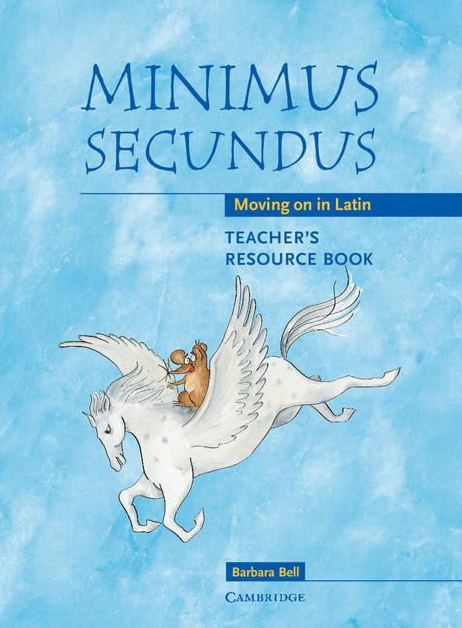 Minimus Minimus Secundus Teacher's Resource Book: Moving on in Latin ...