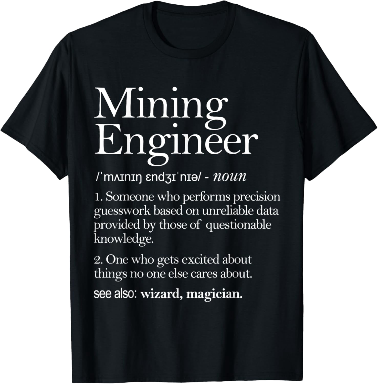 Mining Engineer Definition Apparel, Mine Engineering T-Shirt - Walmart.com