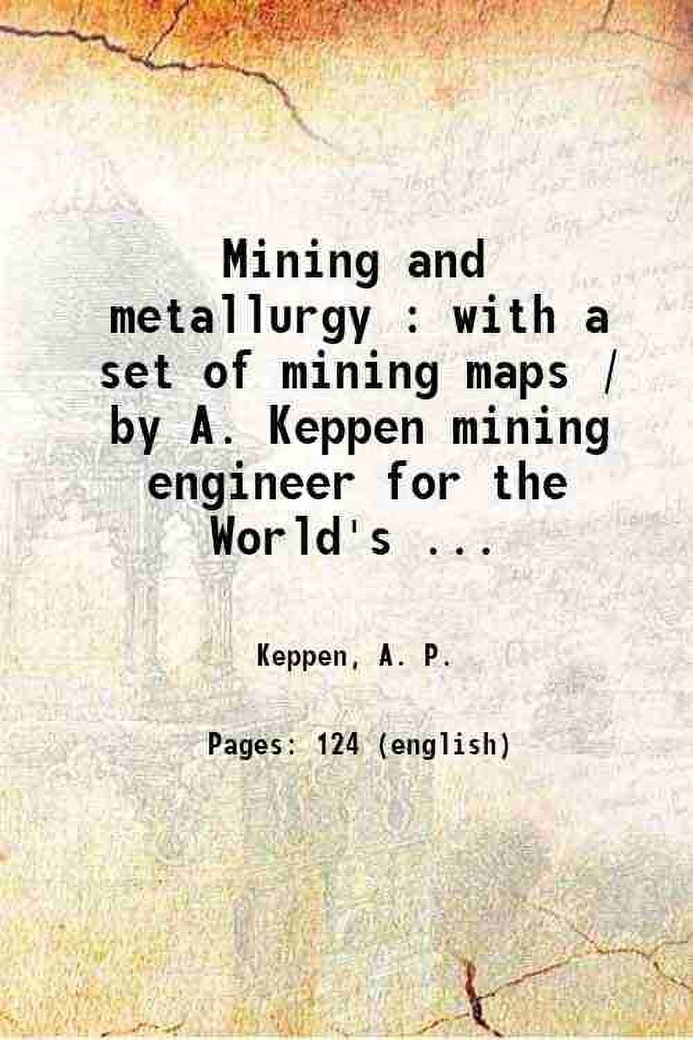 Mining and metallurgy : with a set of mining maps / by A. Keppen mining ...