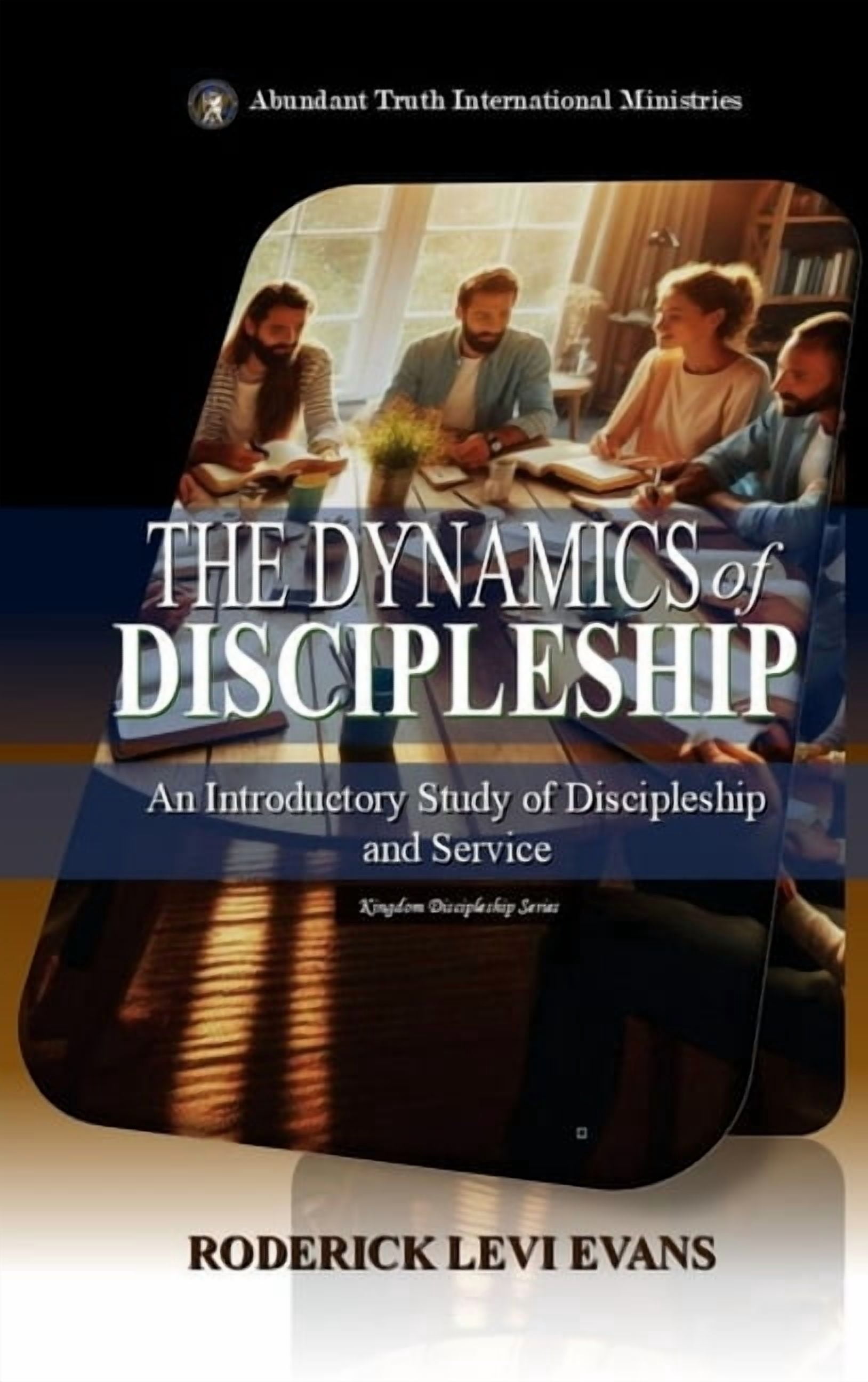 Kingdom Discipleship The Dynamics of Discipleship: An Introductory ...