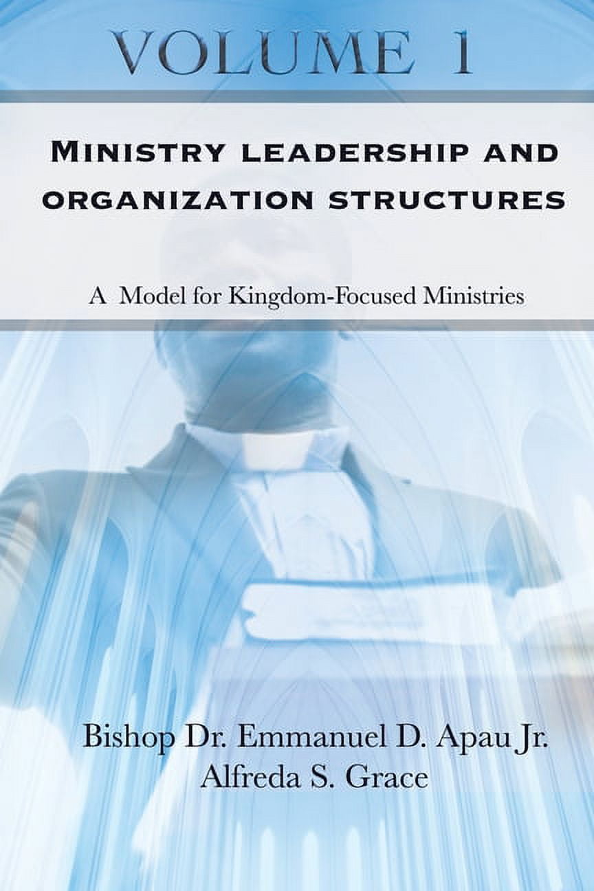 Ministry Leadership and Organization Structures : A Model for Kingdom ...