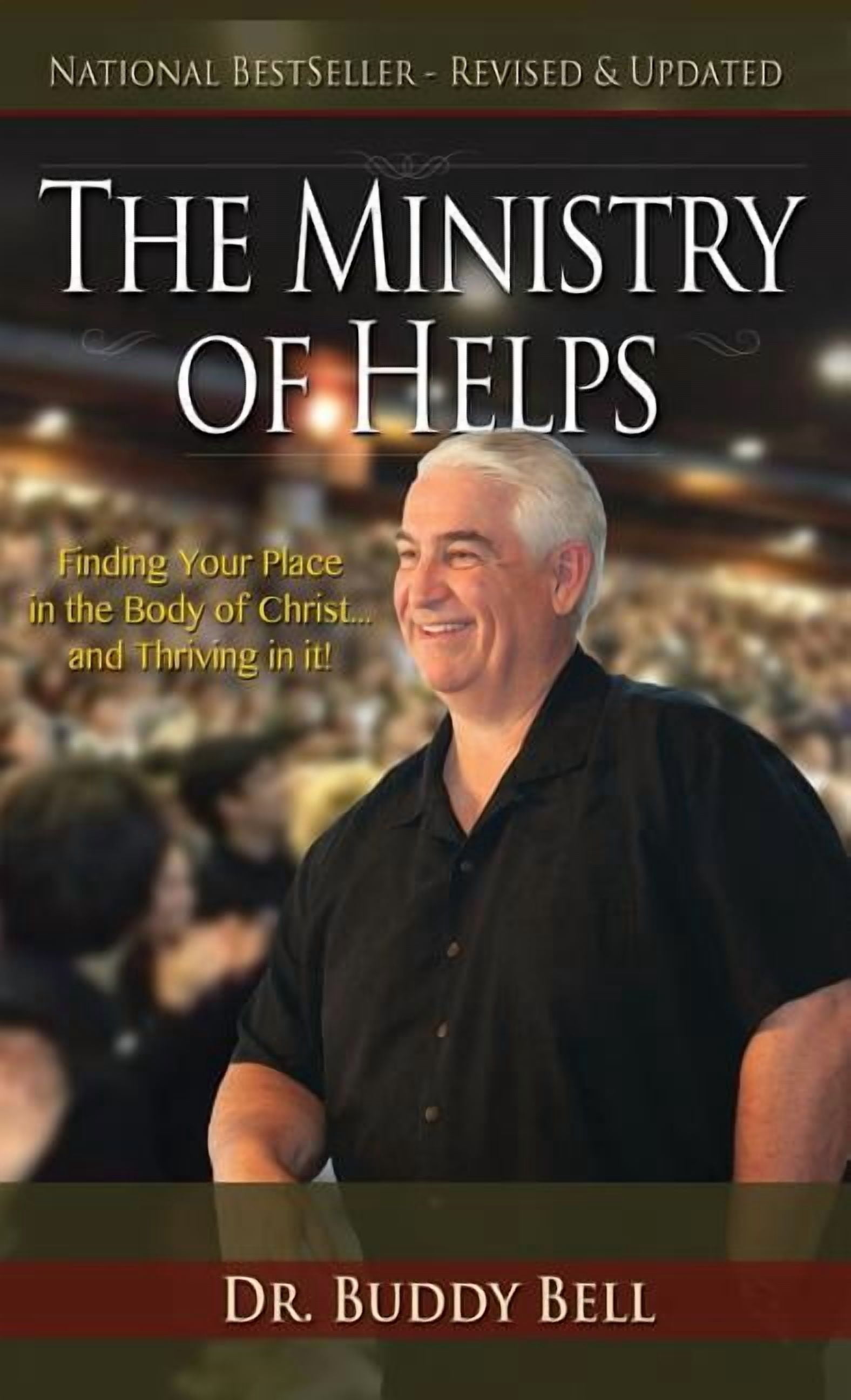Ministry of Helps: Finding Your Place in the Body of Christ...And ...