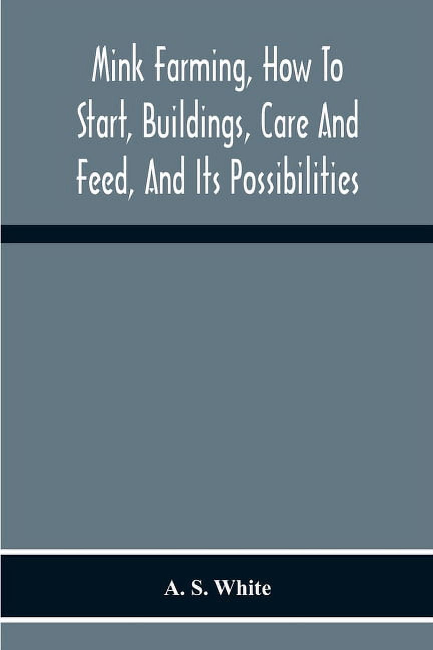 Mink Farming, How To Start, Buildings, Care And Feed, And Its ...