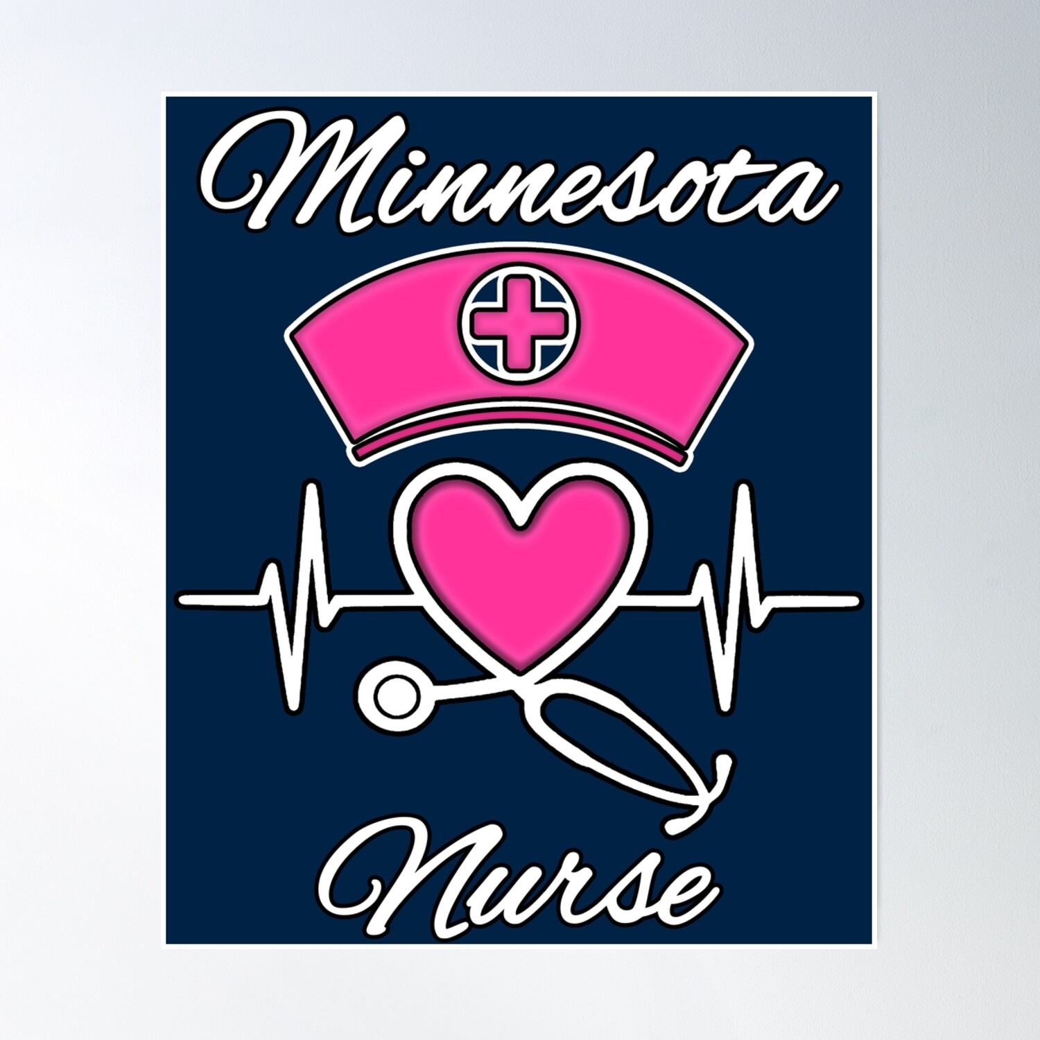 Minnesota Nurse - Nurse Hat, Heart, And Stethoscop Poster Wall Art ...