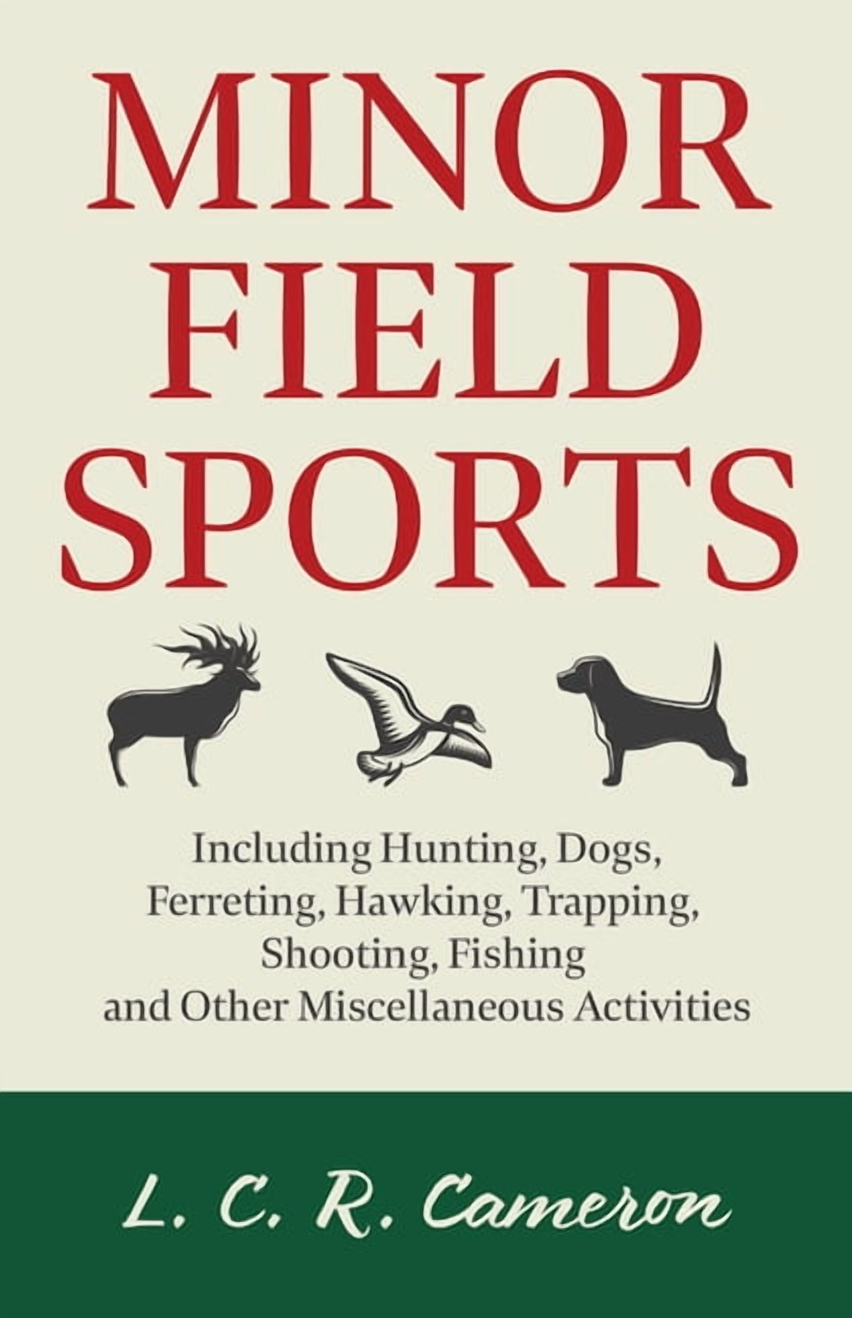 Minor Field Sports - Including Hunting, Dogs, Ferreting, Hawking ...