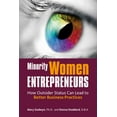 Minority Women Entrepreneurs : How Outsider Status Can Lead to Better ...