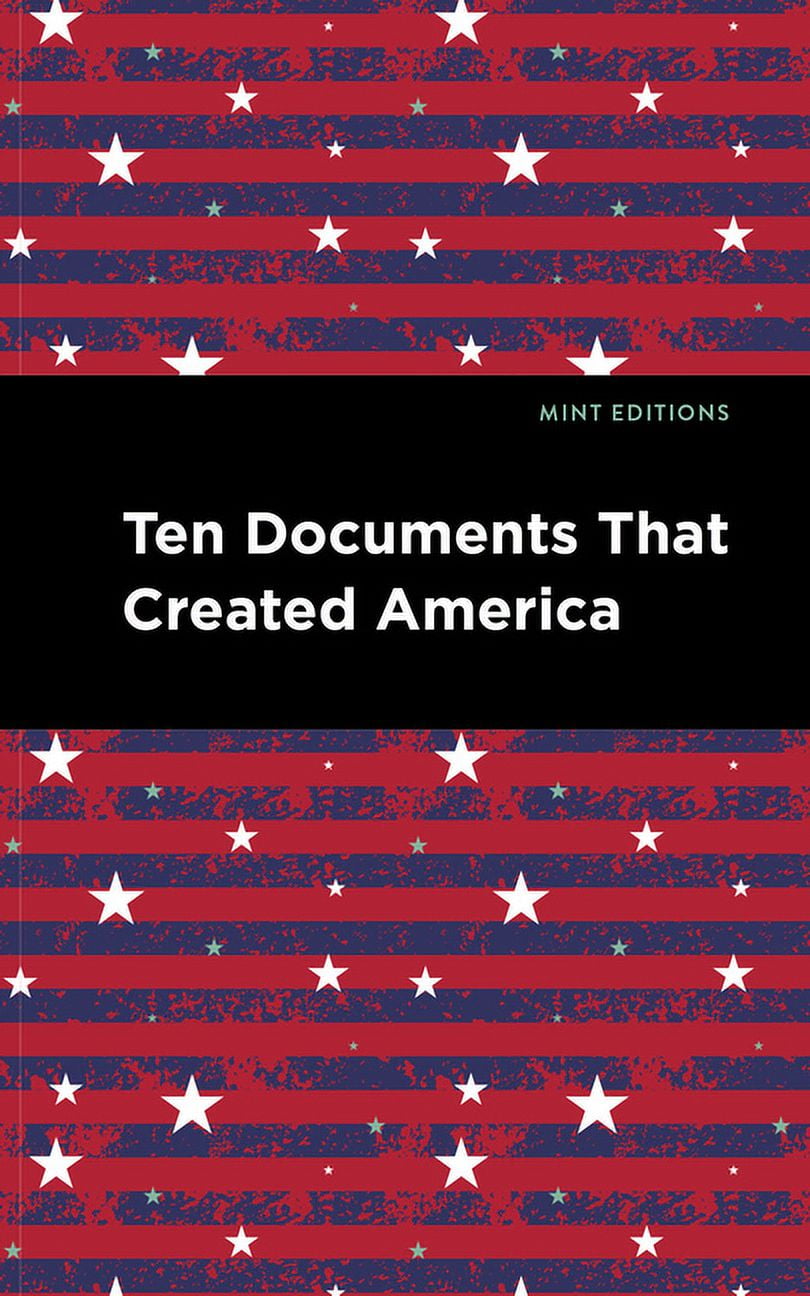 Mint Editions (Historical Documents and Ten Documents That Created ...