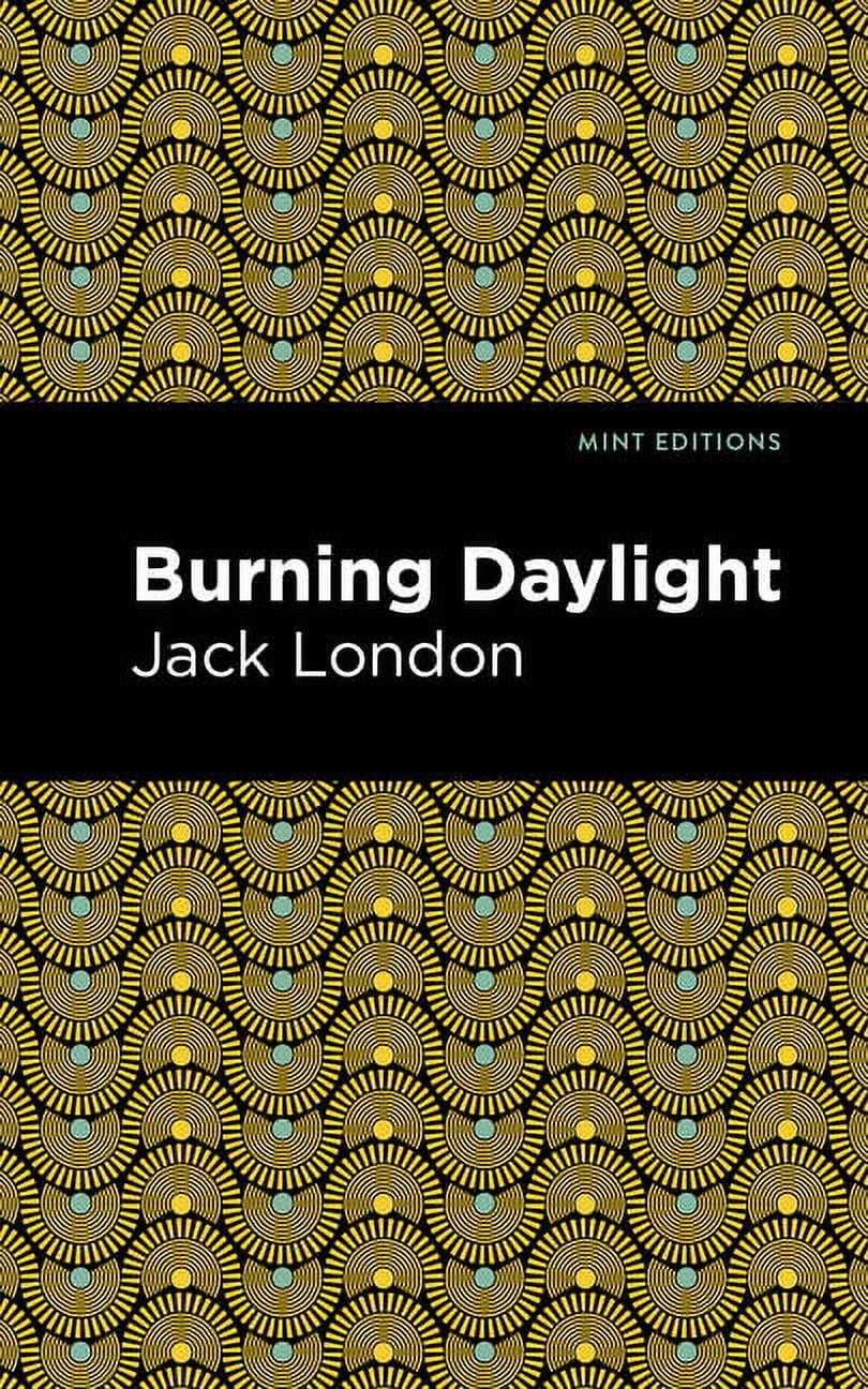 Mint Editions (Literary Fiction): Burning Daylight (Hardcover ...
