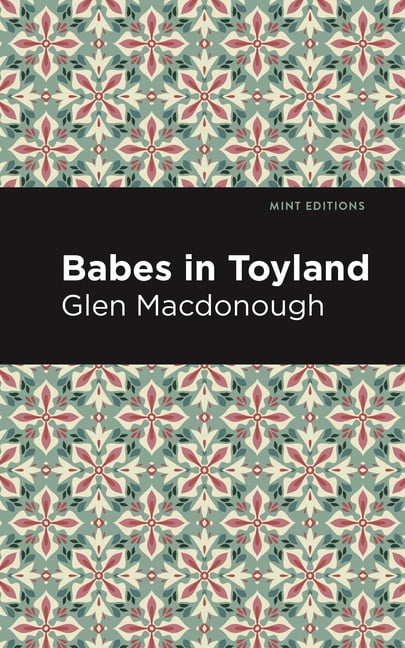 Mint Editions (the Children's Library): Babes in Toyland (Hardcover) - Walmart.com