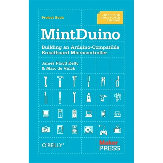 Mintduino: Building an Arduino-Compatible Breadboard Microcontroller (Paperback) - Walmart.com
