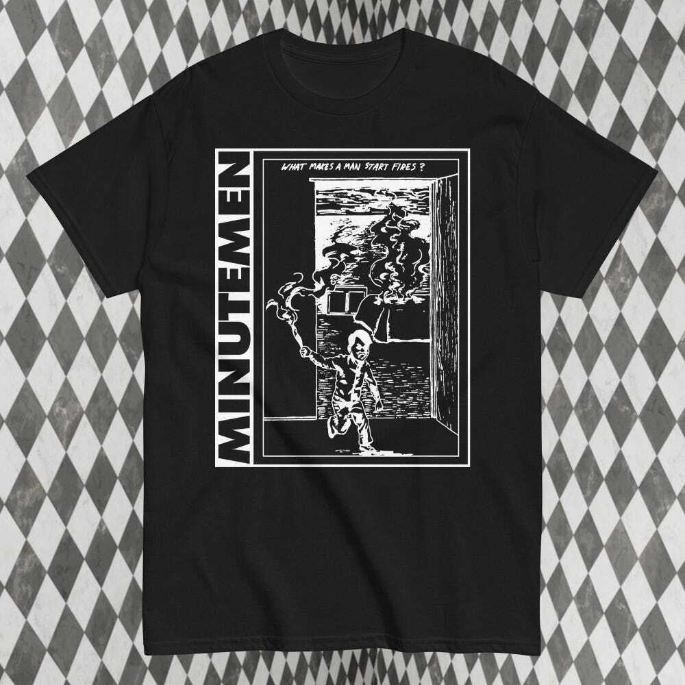 Minutemen â€˜What Makes a Man Start Firesâ€™ T-Shirt | San Pedro Punk ...