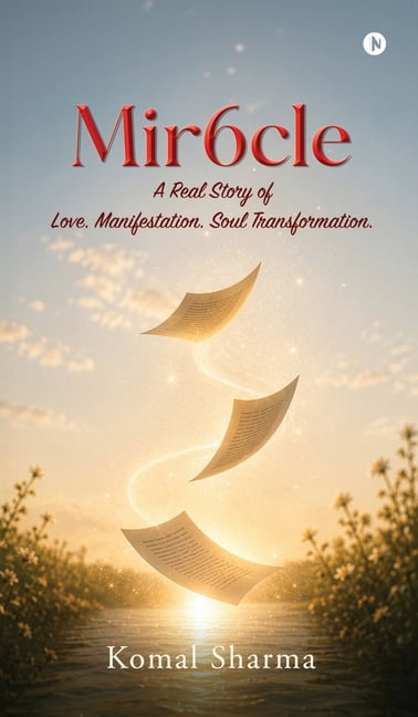 Mir6cle: A Real Story of Love. Manifestation. Soul Transformation ...