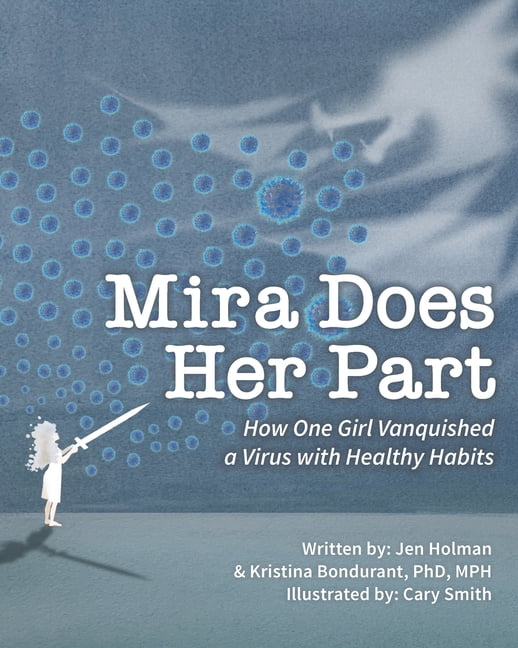 Mira Does Her Part: How One Girl Vanquished a Virus with Healthy Habits ...