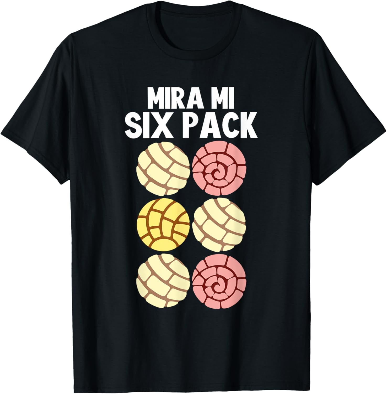 Mira Mi Six Pack Concha Pan Dulce Y Chisme Mexican Latina T-Shirt ...