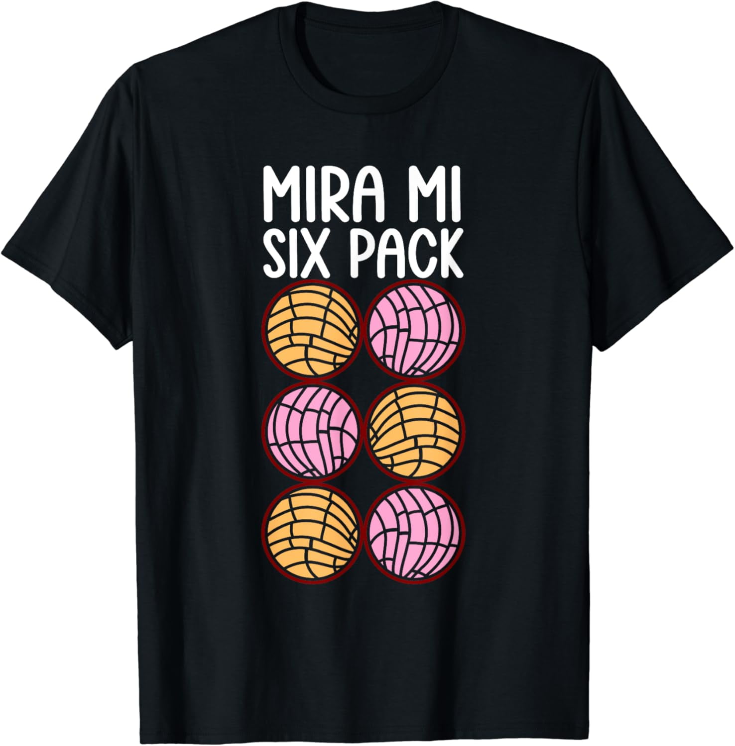 Mira My Six Pack Concha Pastry Pan Dulce Latina Mexican T-Shirt ...
