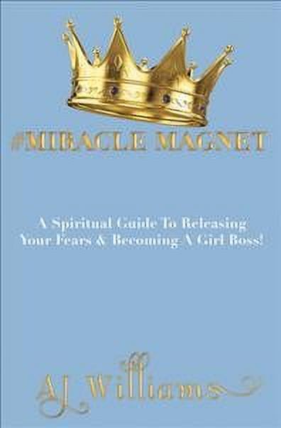 #miracle Magnet : A Spiritual Guide to Releasing Your Fears & Becoming ...