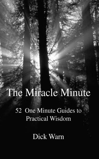 Miracle Minute : 52 One Minute Guides to Practical Wisdom - Walmart ...